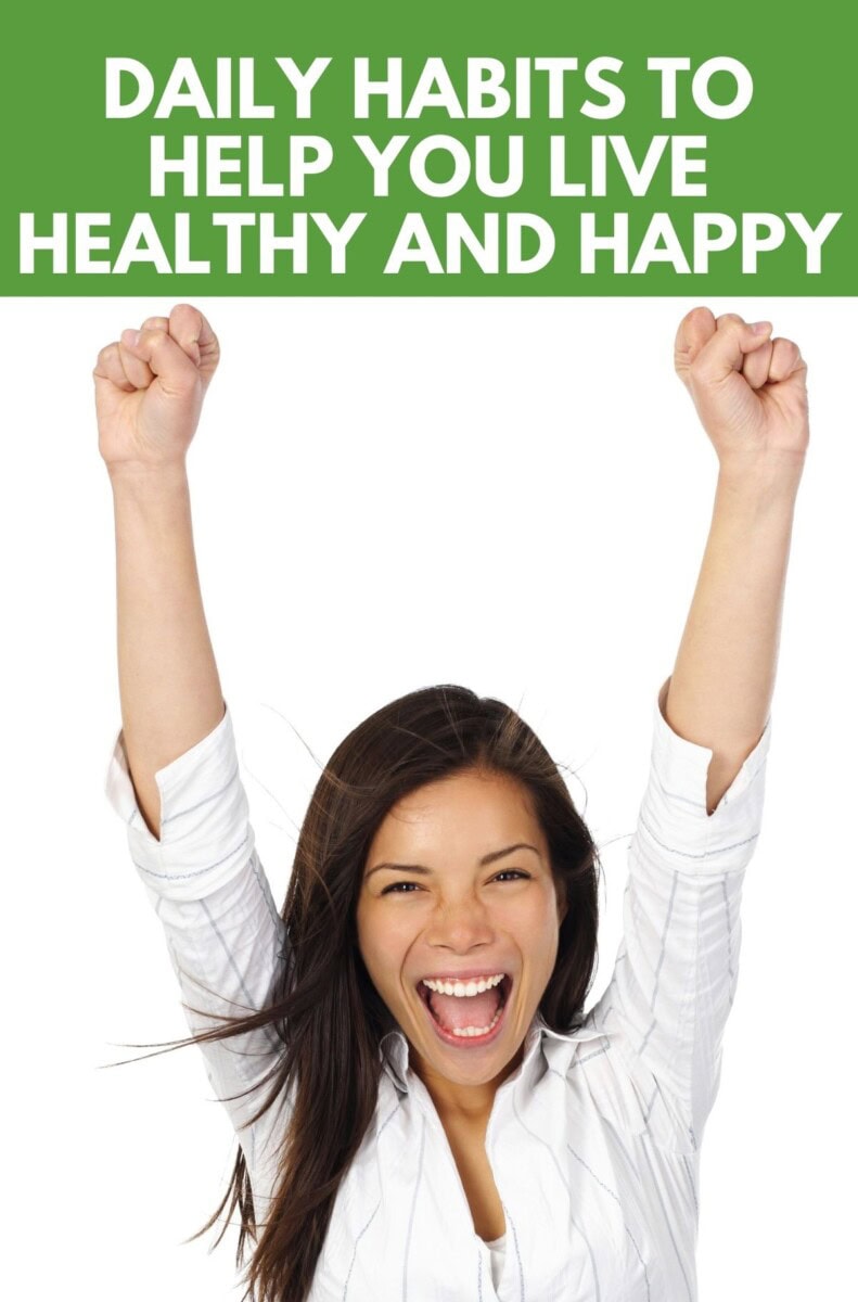 Simple Healthy Habits to Start Today for a Happy Life - Healthier Steps