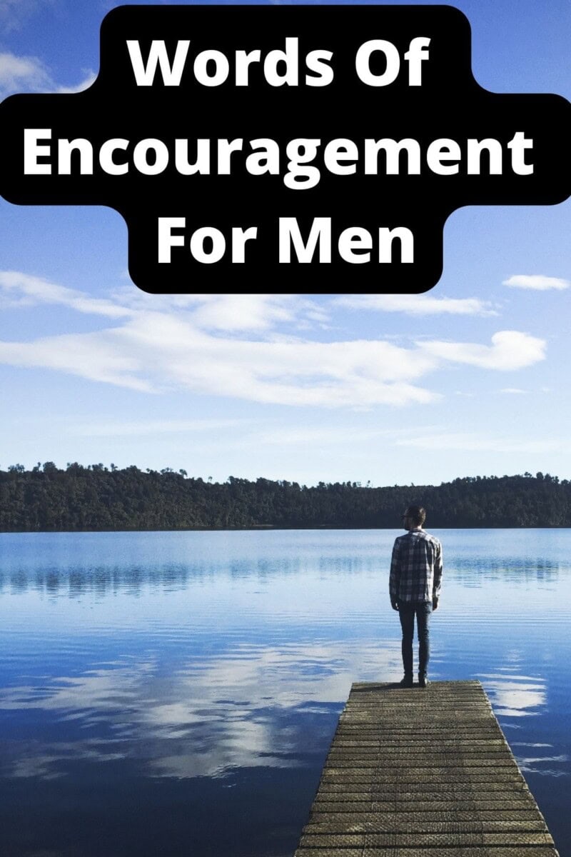 Words Of Encouragement For Men - Healthier Steps
